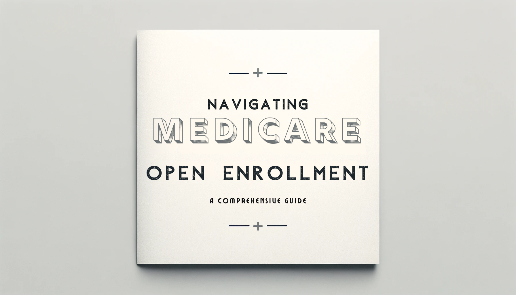 Navigating Medicare Open Enrollment: A Comprehensive Guide — Gudorf ...