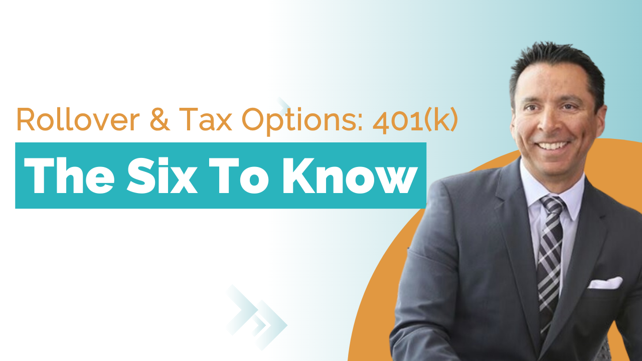 The 6 Rollover & Tax Options to Know with Your Old 401(k) — California ...