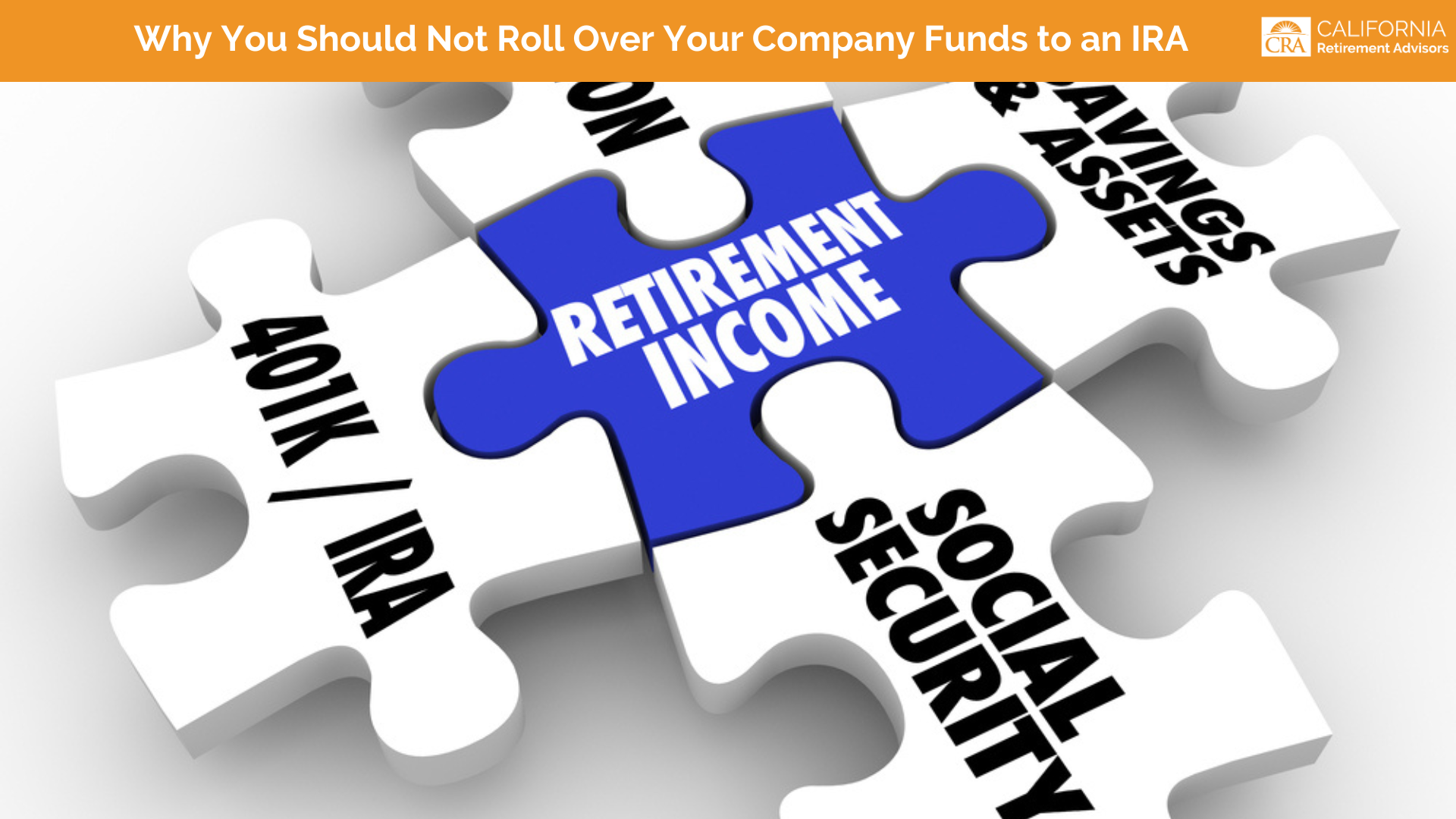 Why You Should Not Roll Over Your Company Funds to an IRA — California ...