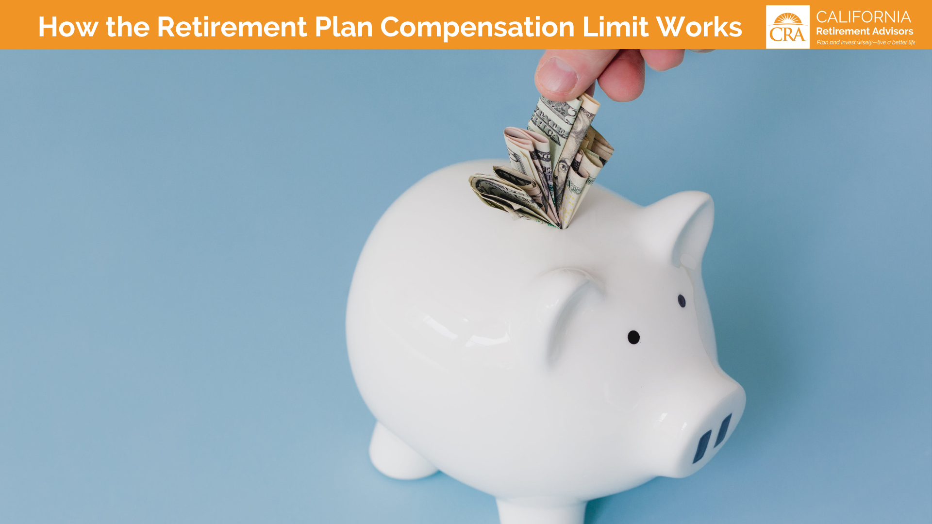 How the Retirement Plan Compensation Limit Works — California ...