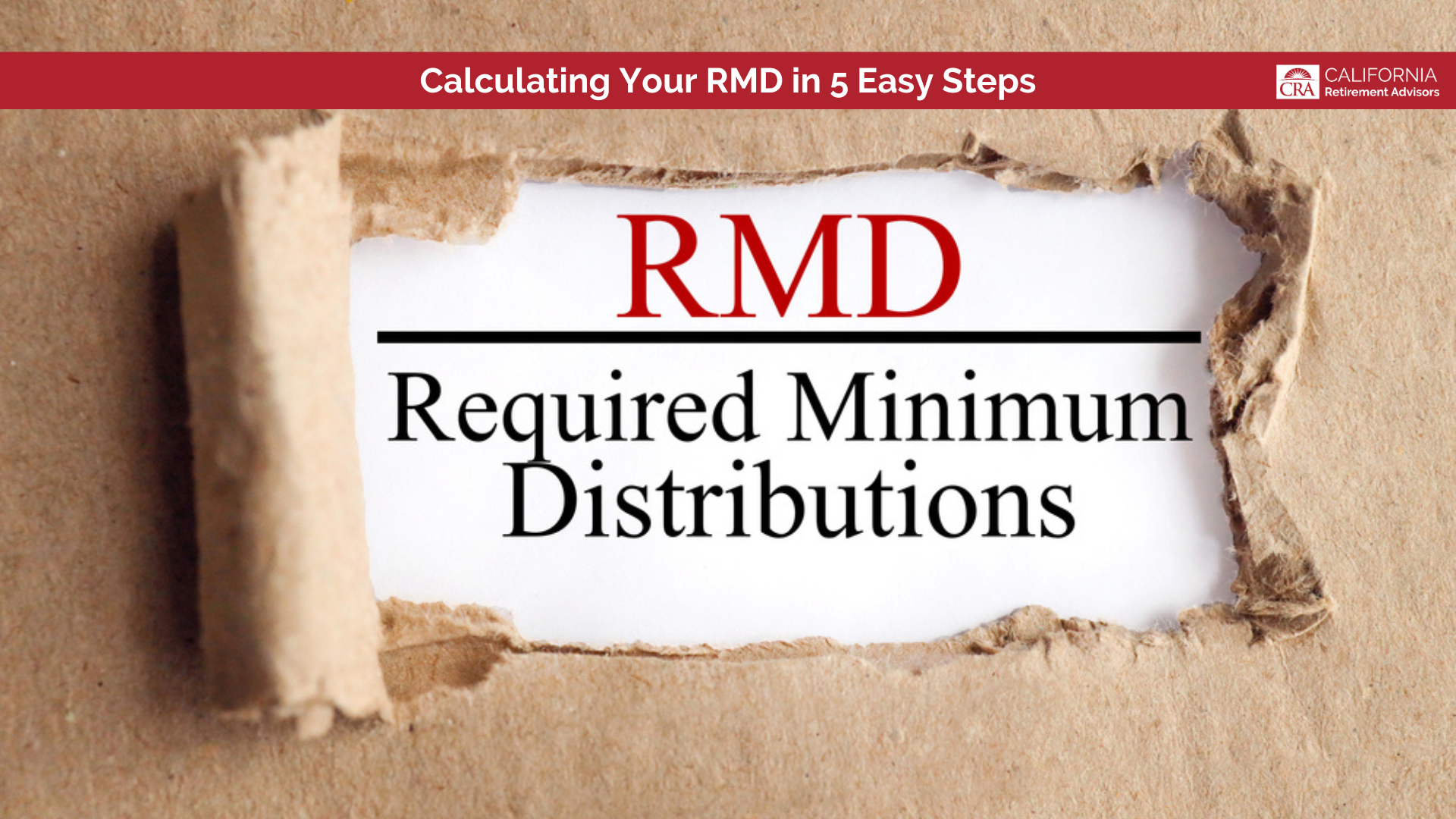 Calculating Your Required Minimum Distribution (RMD) in 5 Easy Steps — California Retirement ...
