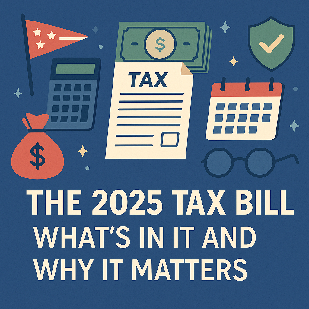 What’s Inside the “Big, Beautiful” Tax Bill—and Why It Matters for You ...