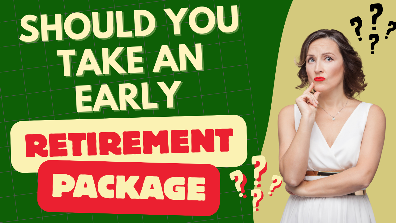 Should You Take an Early Retirement Package? — Heritage Wealth Management