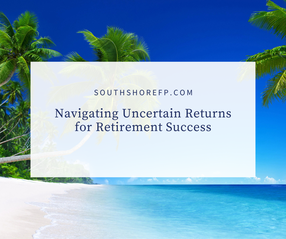Navigating Uncertain Returns for Retirement Success — Tampa Bay ...