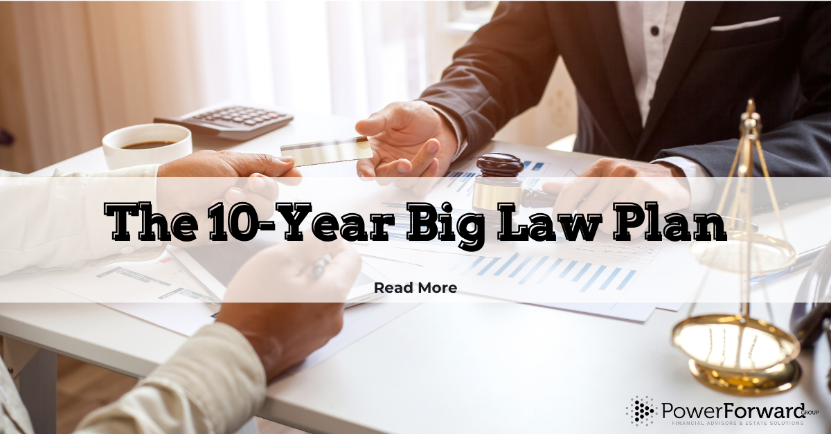 The 10-Year BIG LAW Plan — Power Forward Group