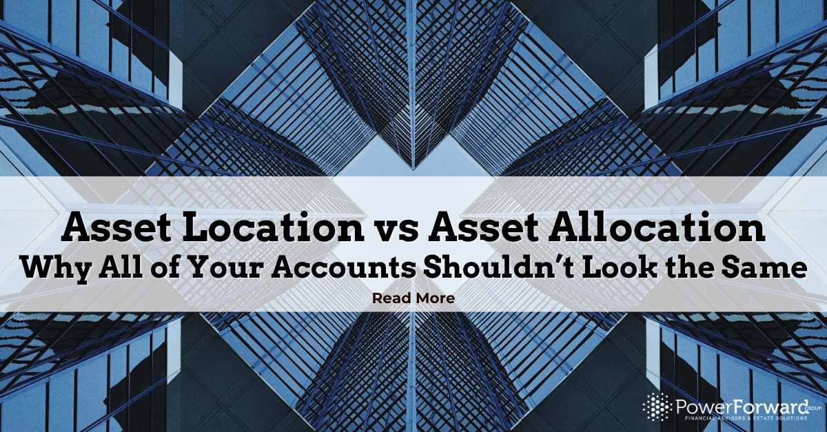 Asset Location vs Asset Allocation — Power Forward Group