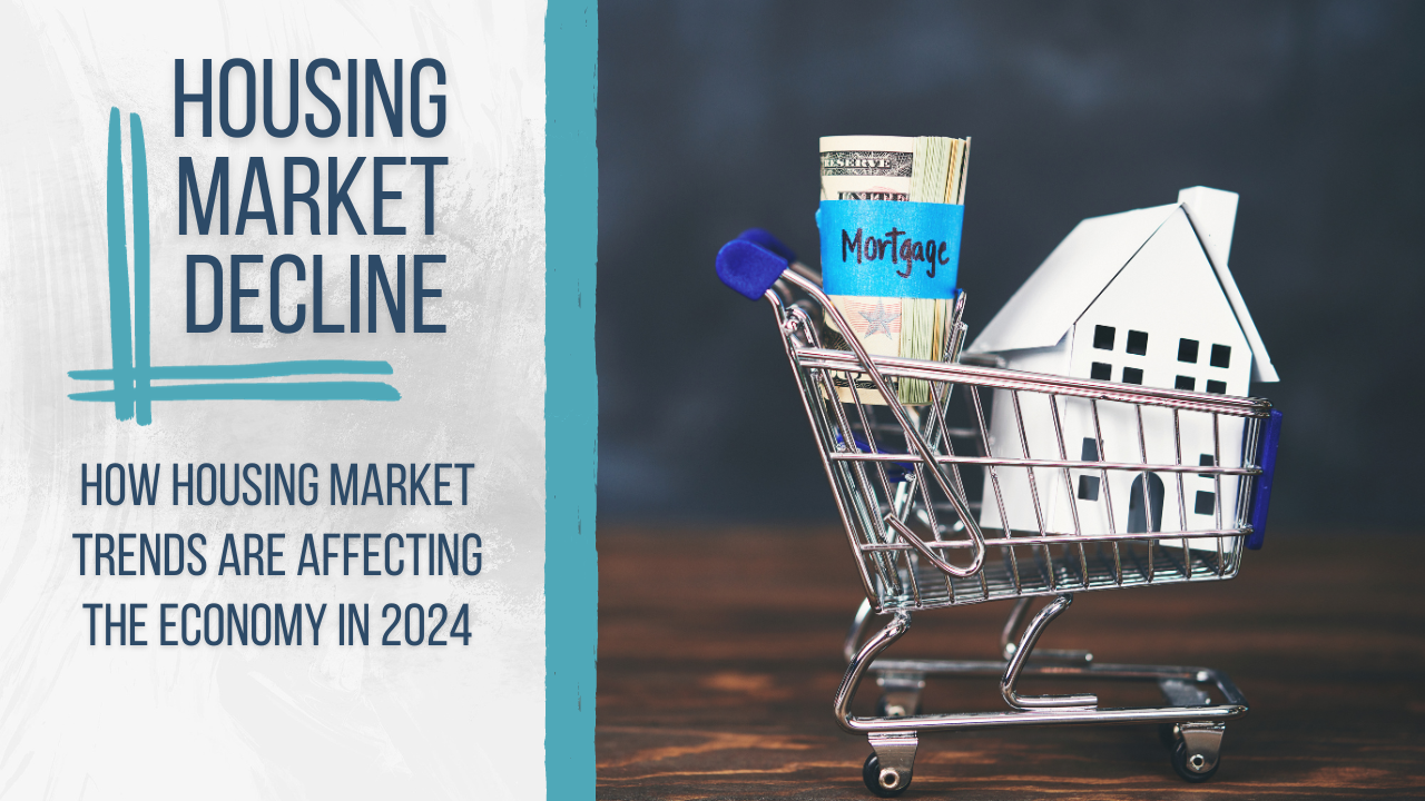 HOUSING MARKET DECLINE: How it Affects the Economy — ClearVista Financial