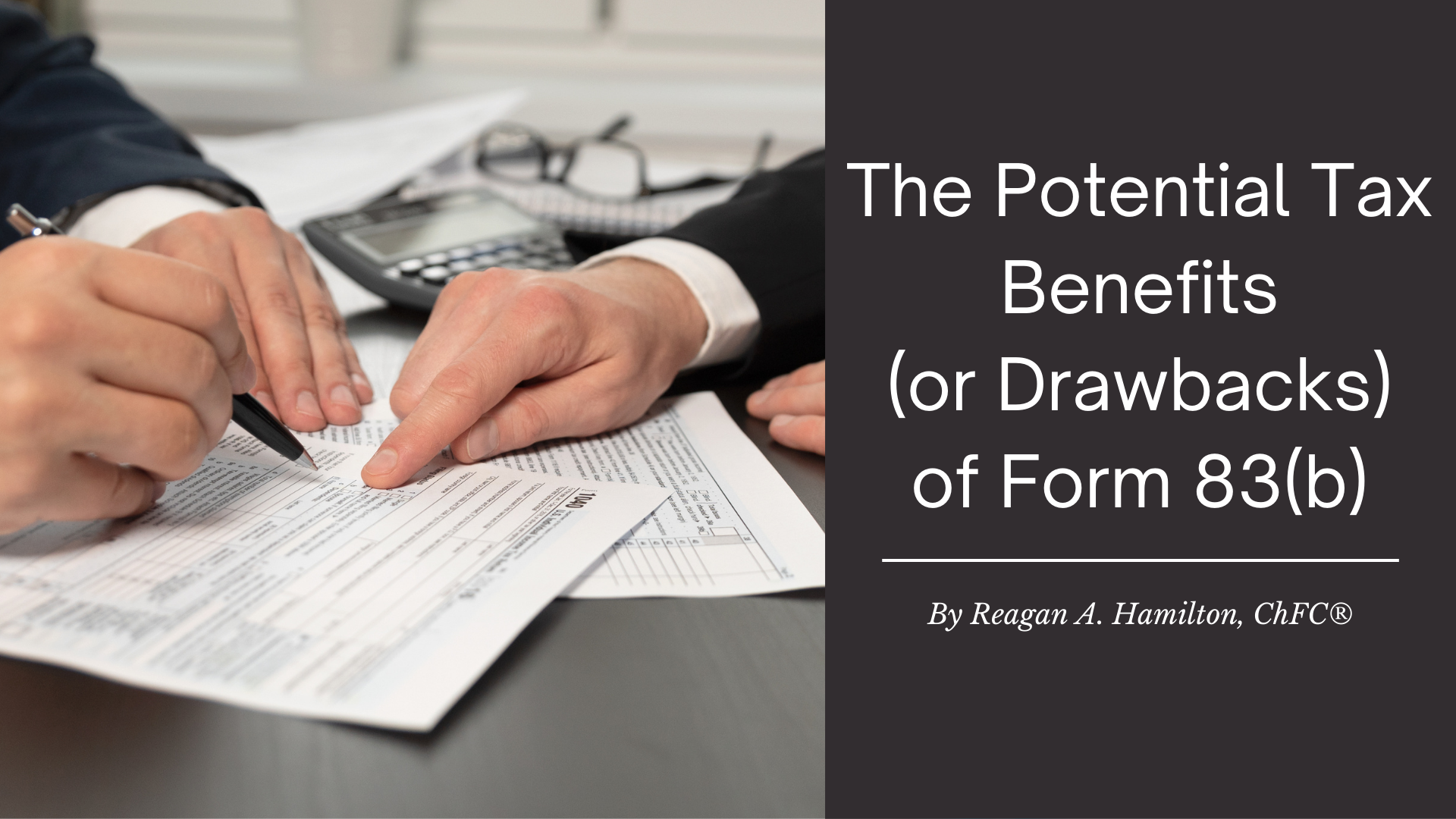The Potential Tax Benefits (or Drawbacks) of Form 83(b) | By Reagan A ...