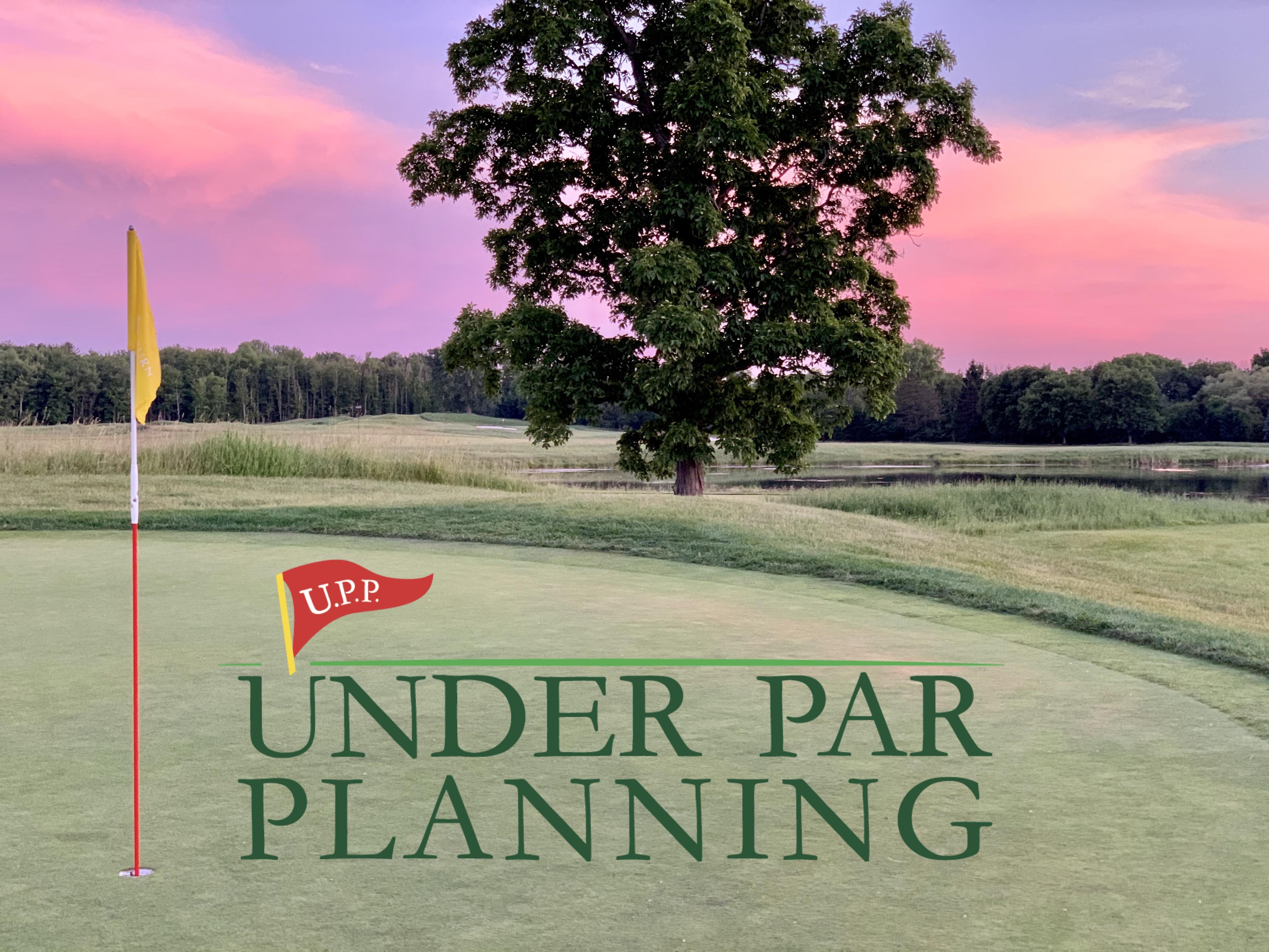 Under Par Planning - Real financial planning for people who love golf ...