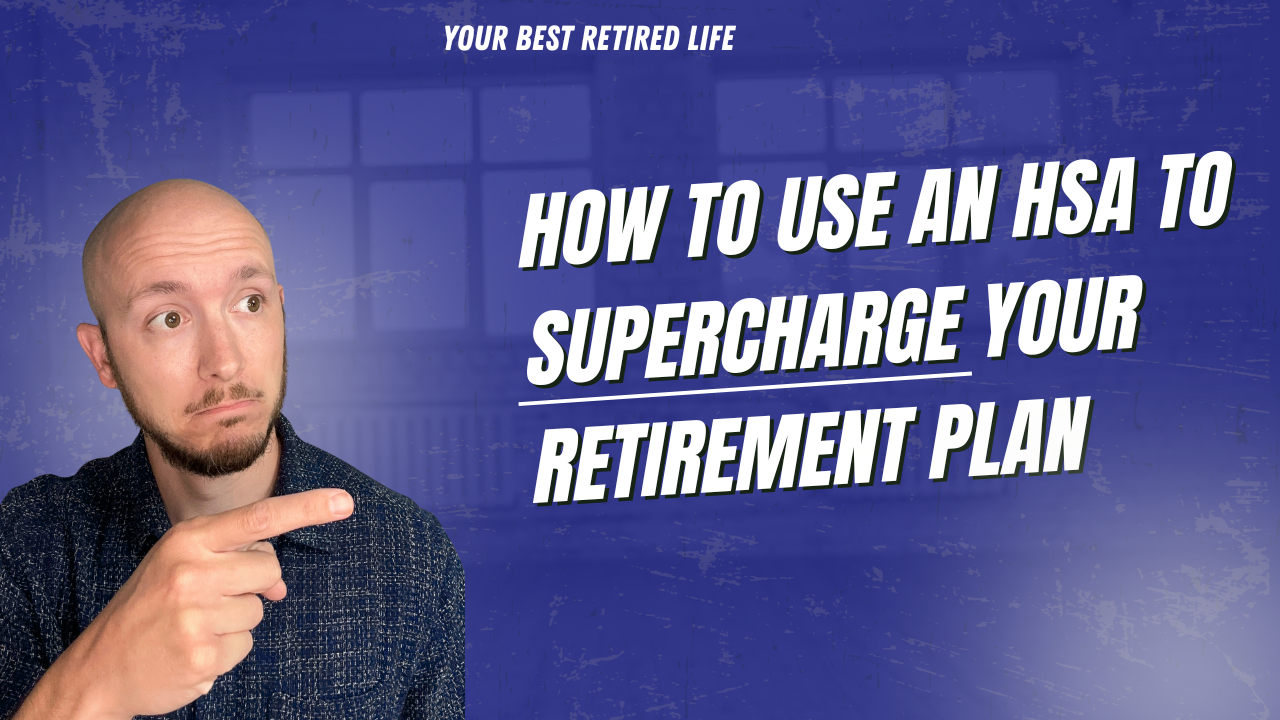 How to Use an HSA to Supercharge Your Retirement Plan