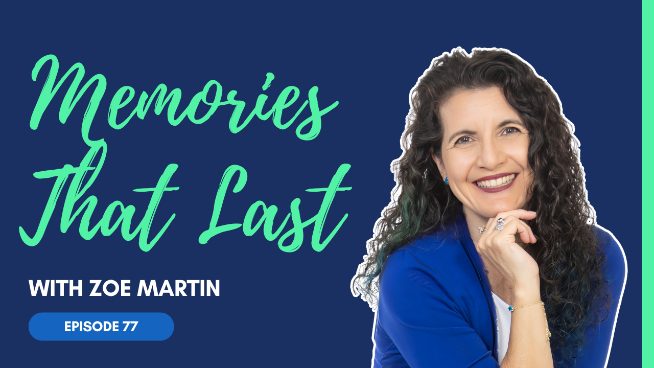 #77 - Preserving Family Stories and Legacies with Zoe Martin — The ...