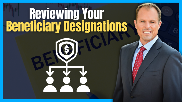 The Importance of Reviewing Your Beneficiary Designations Annually ...