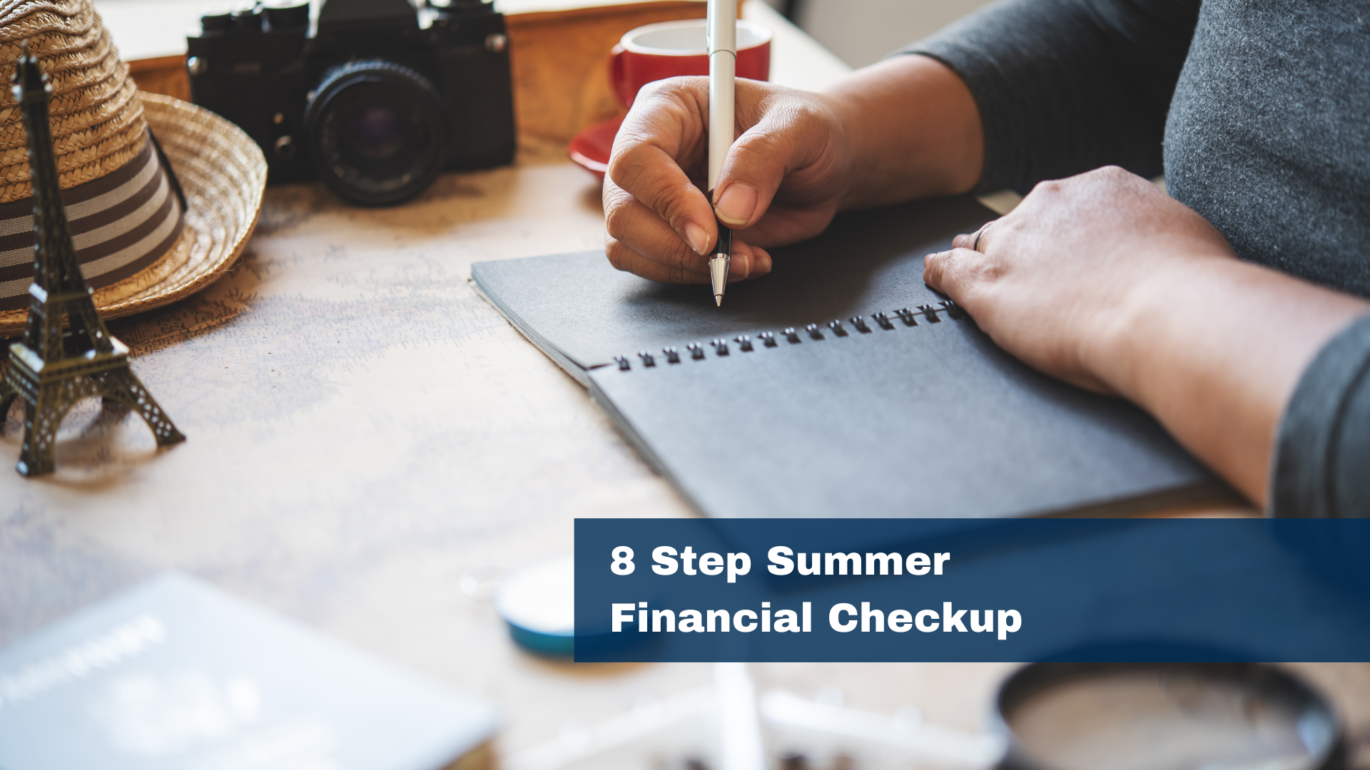 8 Step Summer Financial Checkup | Guide From Our Financial Advisors ...