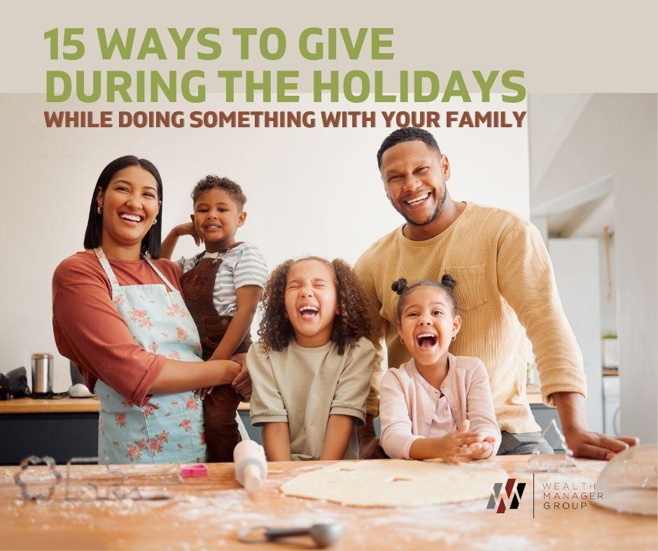 15 Ways to Give During the Holidays (While Doing Something with your ...
