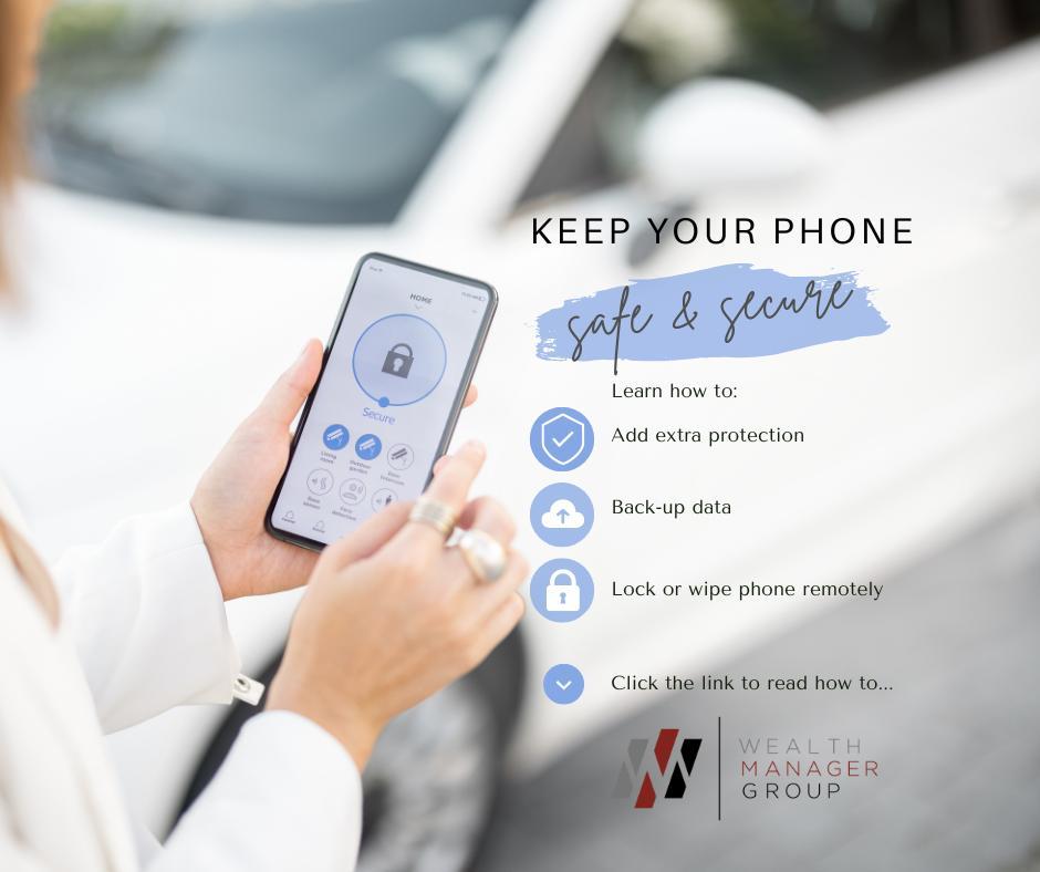 Four Tips to Keep Your Smart Phone Safe and Secure — Wealth Manager Group