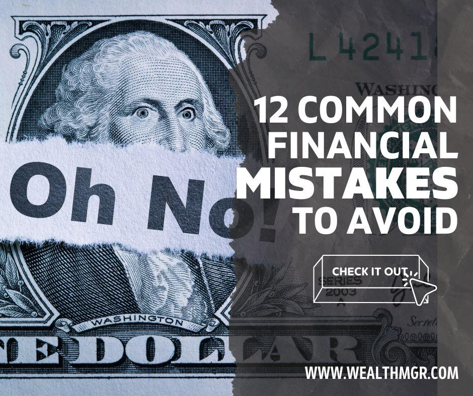 12 Common Financial Mistakes to Avoid — Wealth Manager Group
