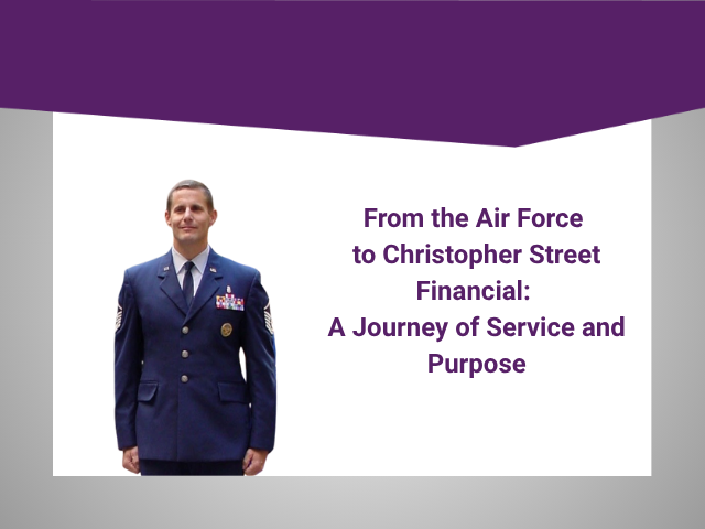 From the Air Force to Christopher Street Financial: A Journey of ...