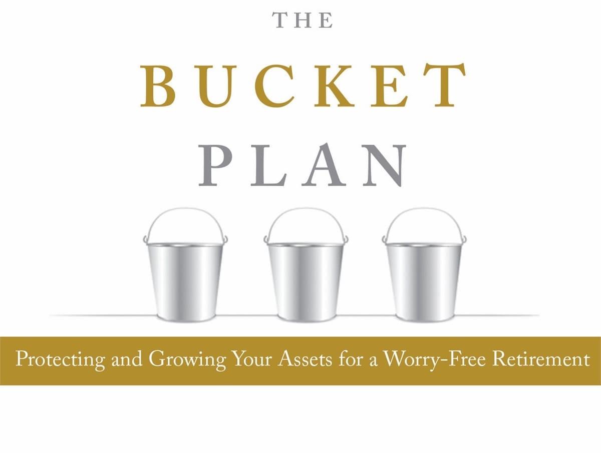 THE BUCKET PLAN - RETIREMENT INCOME PLANNING