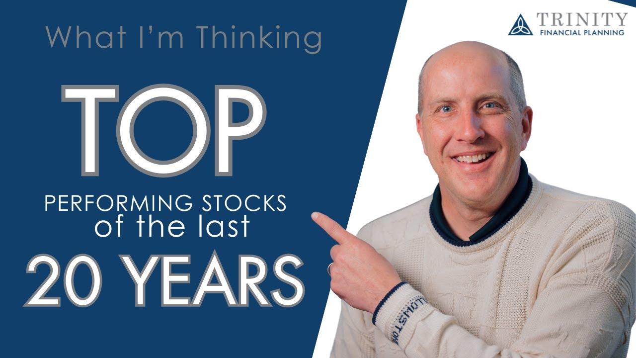 W.I.T. #49 - Top Performing Stocks of the Last 20 Years — Trinity ...