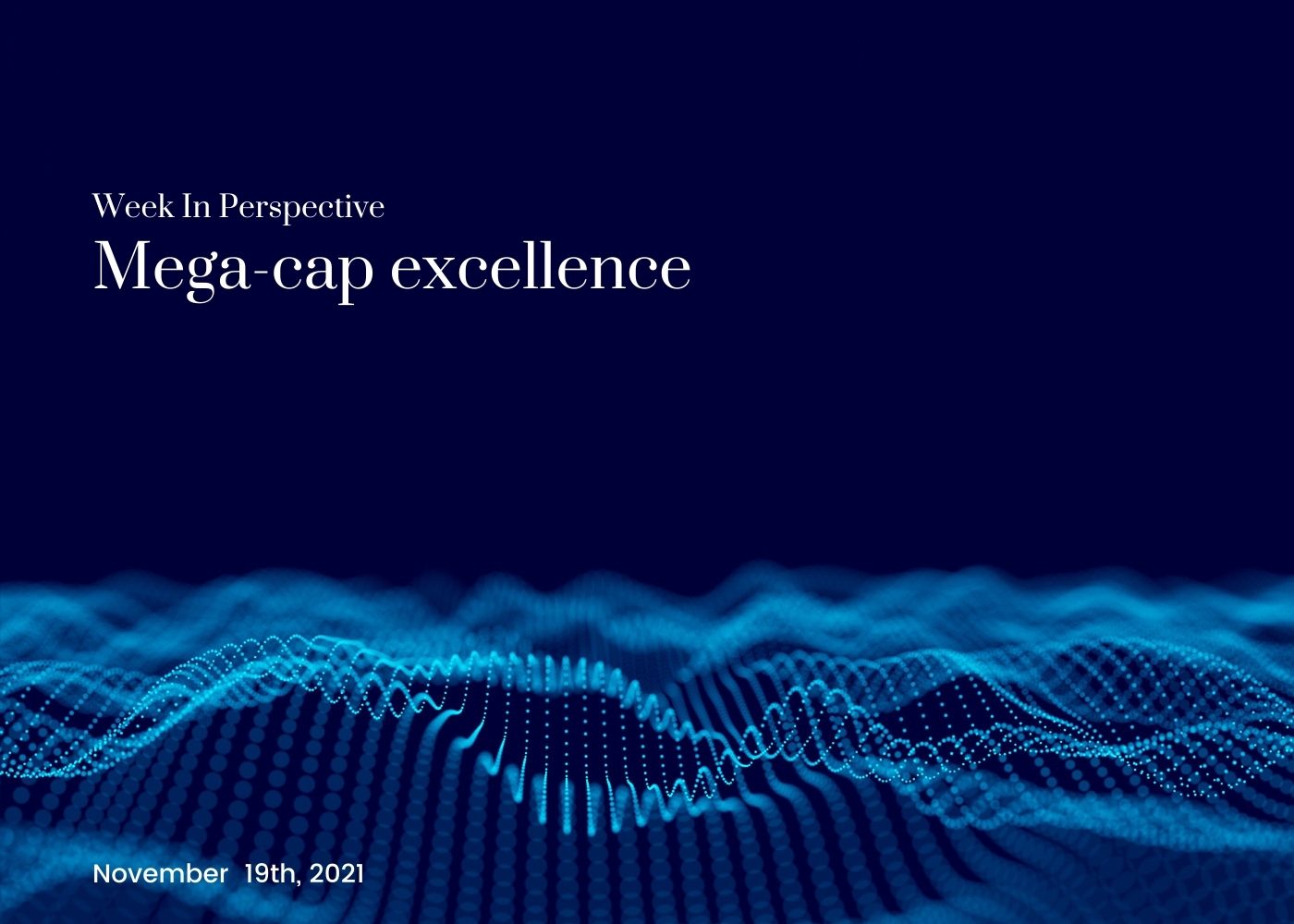 Week In Perspective: Mega-cap excellence [19-Nov-21]