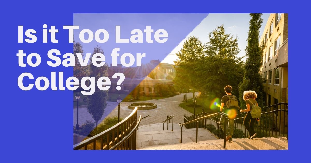 Is it Too Late to Save for College? — Tucson Financial Advisor
