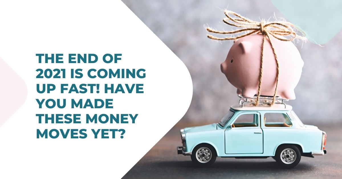End-of-the-Year Money Moves in 2021 — Prestige Wealth Management Group ...