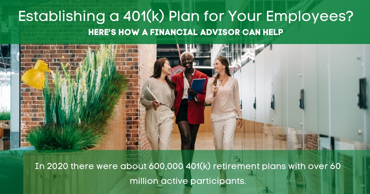 Establishing a 401(k) Plan for Your Employees? Here's How a Financial ...