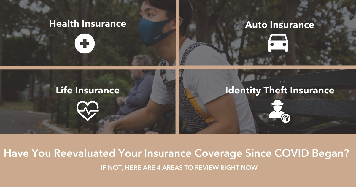 Have You Reevaluated Your Insurance Coverage Since COVID Began? If Not ...