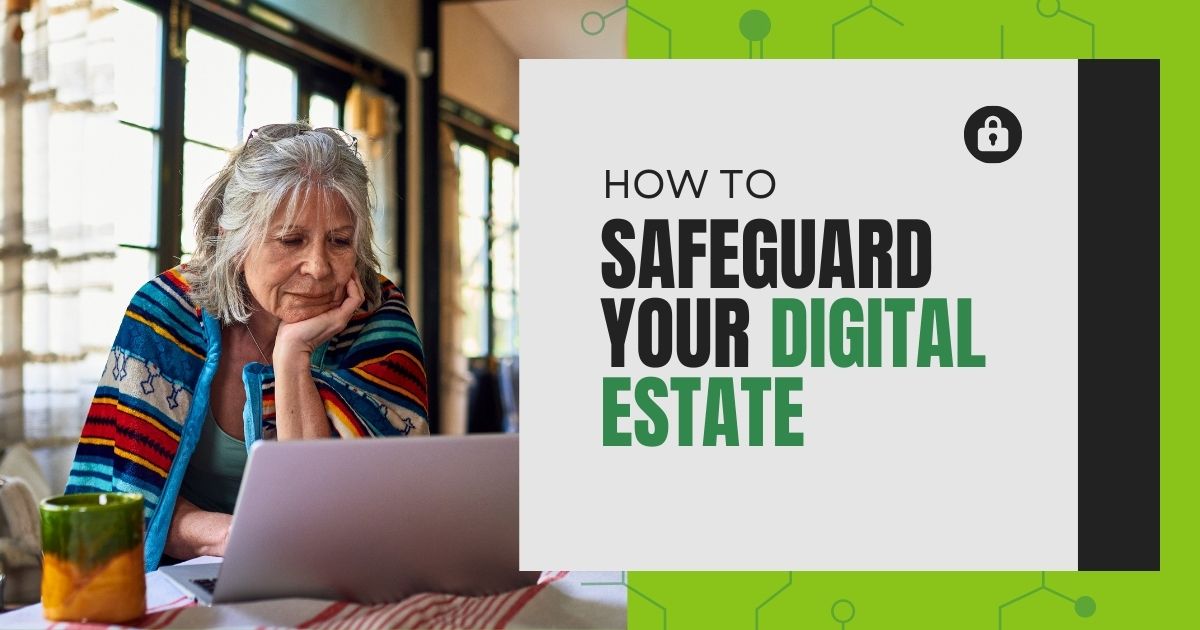 Safeguard Your Digital Estate