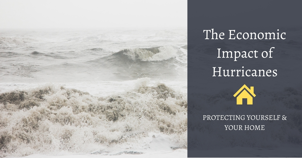 The Economic Impact of Hurricanes: Protecting Yourself & Your Home ...