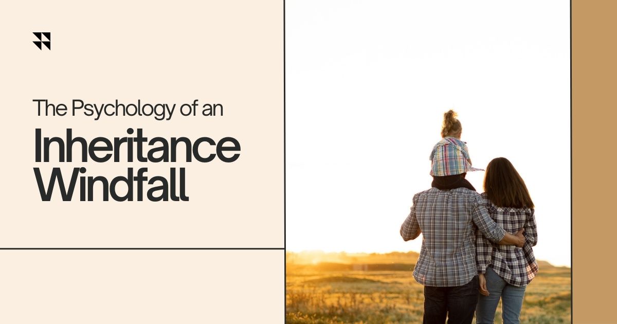The Psychology of an Inheritance Windfall — Birch Street Financial Advisors