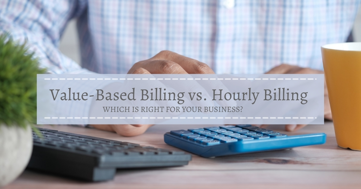 Value-Based Billing vs. Hourly Billing: Which Is Right for Your ...