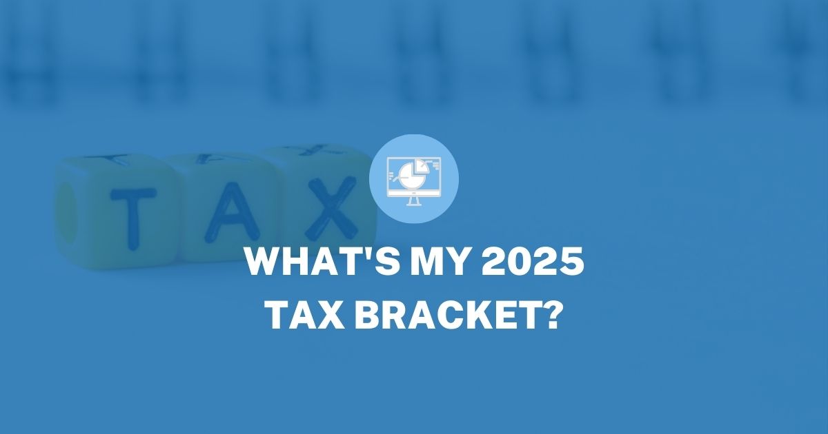 What's My 2025 Tax Bracket? — Capital Fiduciary Advisors