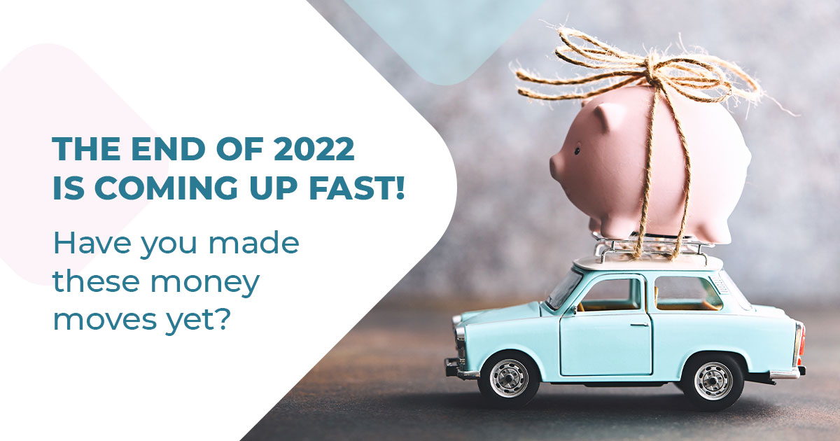 End-of-the-Year Money Moves in 2022 — Integrity Financial Planning, LLC