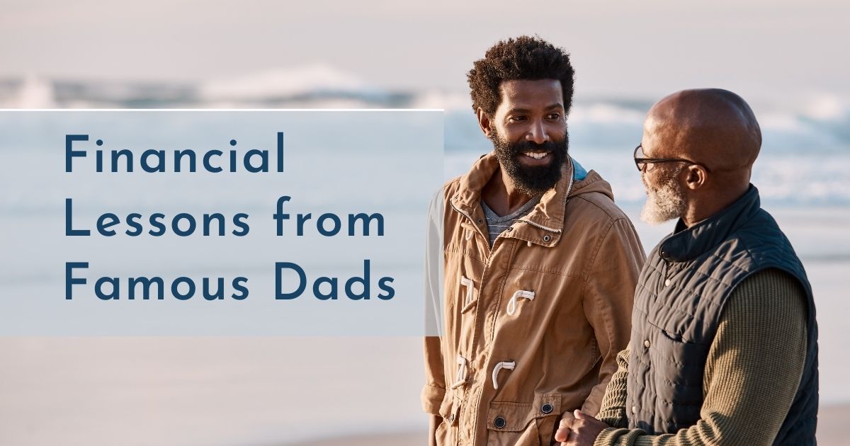 Financial Lessons from Famous Dads — IRIS