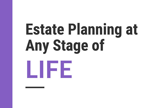 [Infographic] Estate Planning at Any Stage of Life
