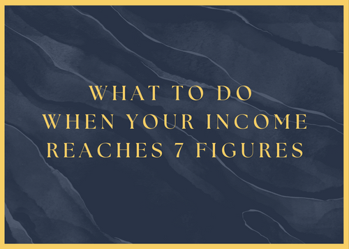 What to Do When Your Income Reaches 7 Figures